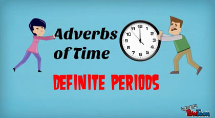 What Are Adverbs of Definite Time Periods?
