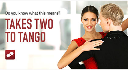 It Takes Two to Tango
