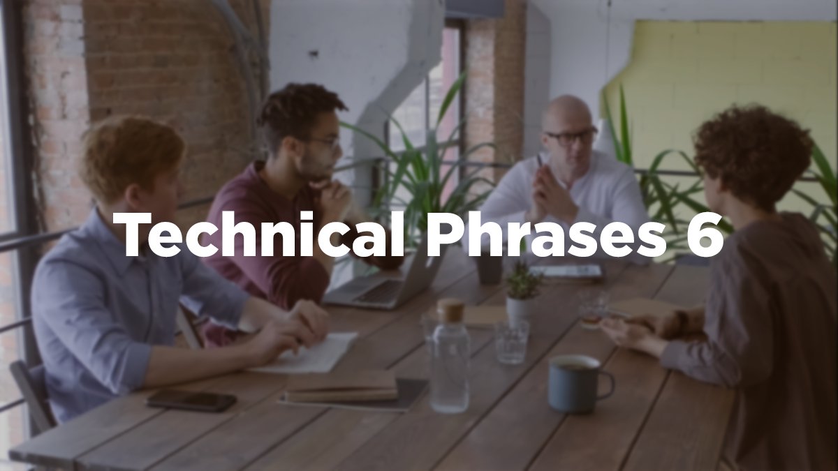 Technical Phrases - 6