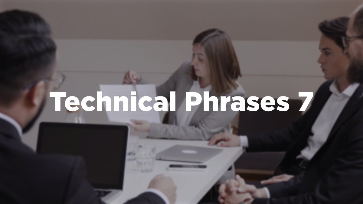 Technical Phrases - 7