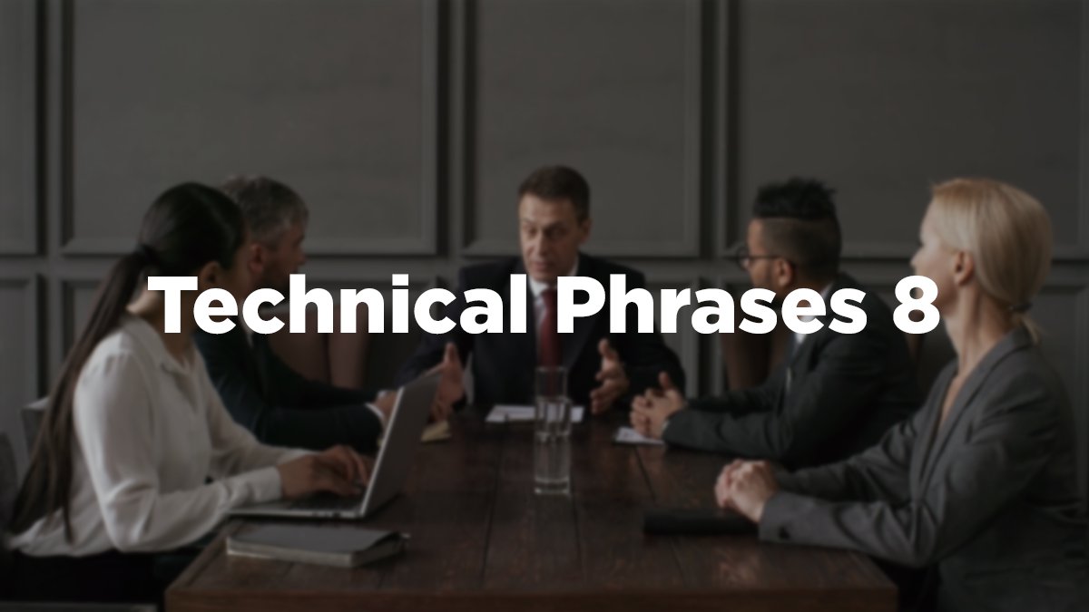 Technical Phrases - 8